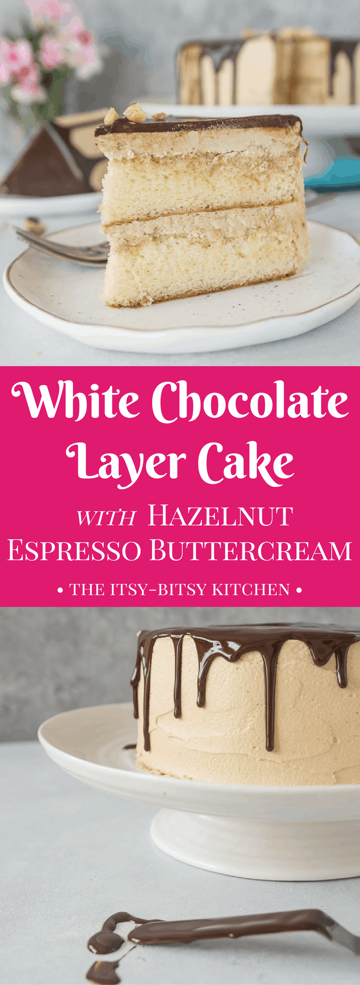 White Chocolate Layer Cake with Hazelnut Espresso Buttercream - The ...
