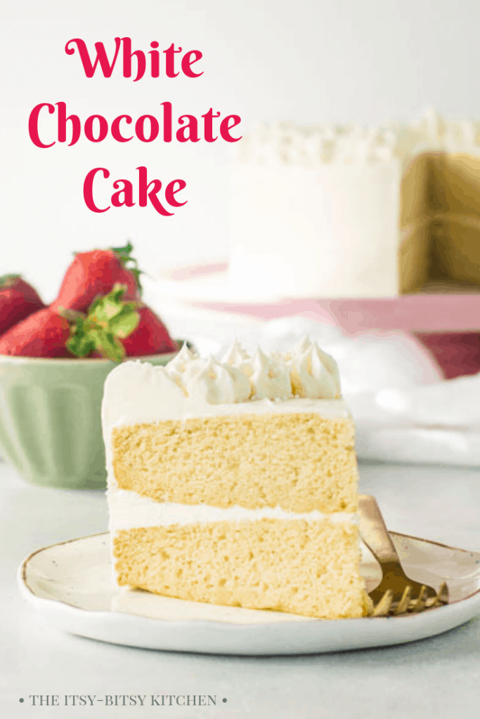 White Chocolate Cake - The Itsy-Bitsy Kitchen